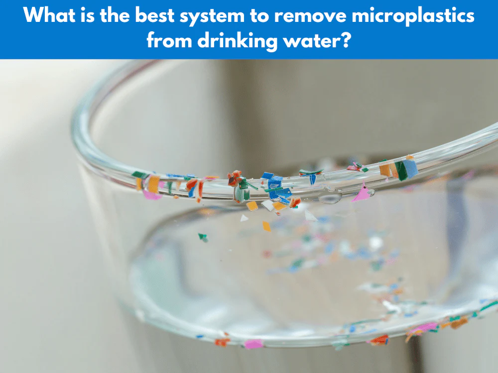 Best Water Filtration Systems to Remove Microplastics - Filpure Water ...